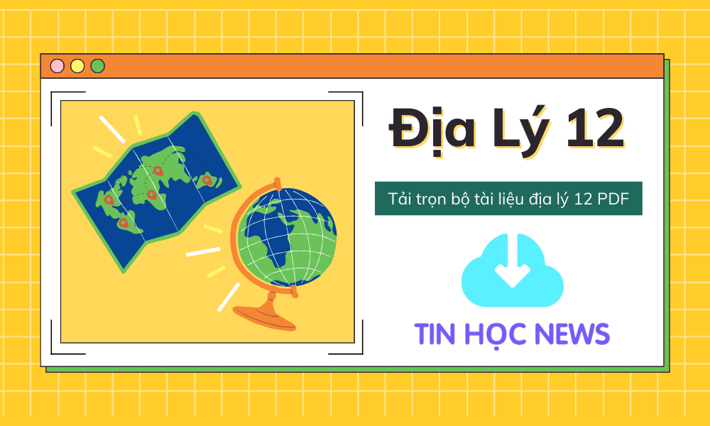 Tải Trọn Bộ Tài Liệu địa Lý 12 PDF Miễn Phí
